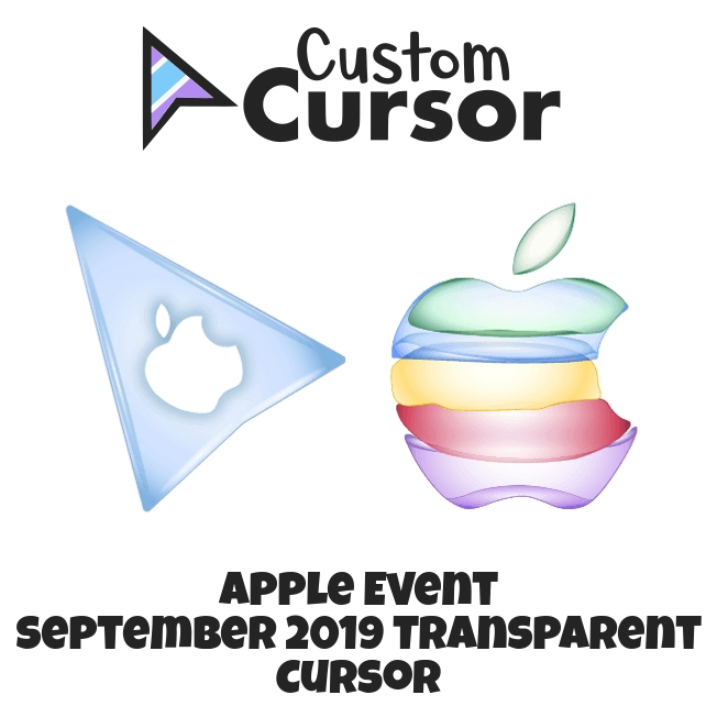 Apple Event September 2019 Transparent cursor – Custom Cursor