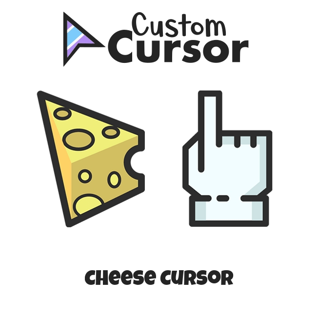 Cheese cursor – Custom Cursor
