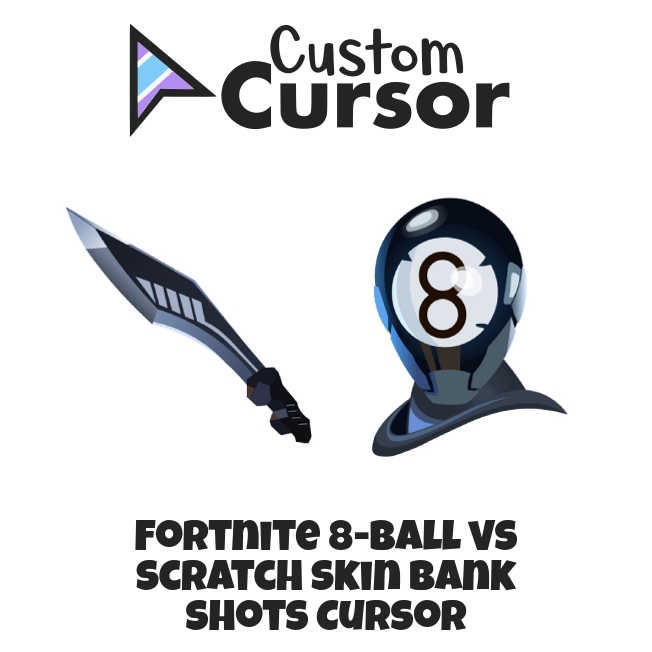 Fortnite 8-Ball vs Scratch Skin Bank Shots cursor – Custom Cursor