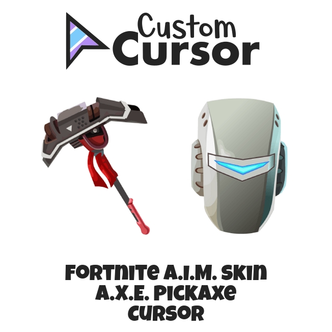 Fortnite A.I.M. Skin A.X.E. Pickaxe cursor – Custom Cursor