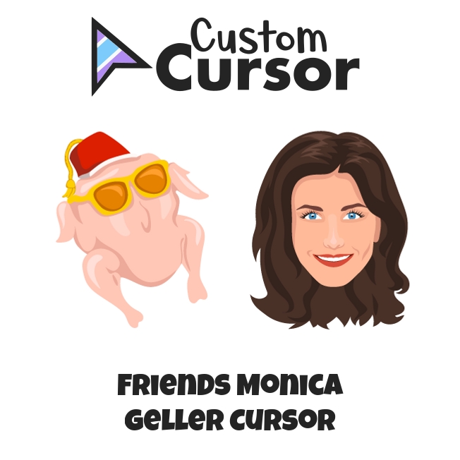 Friends Monica Geller cursor – Custom Cursor