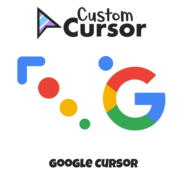Google cursor – Custom Cursor