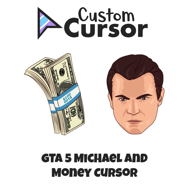 GTA 5 Michael and Money cursor – Custom Cursor