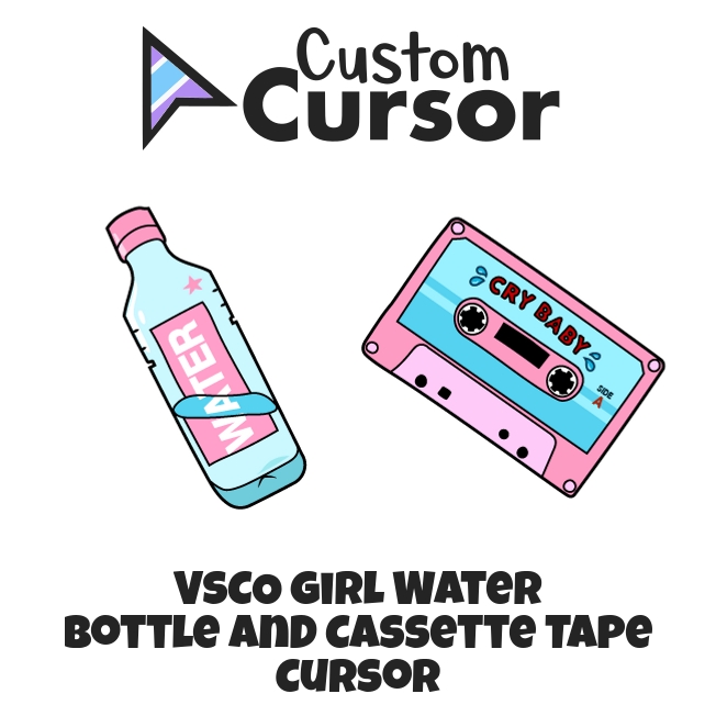 VSCO Girl Water Bottle and Cassette Tape cursor – Custom Cursor