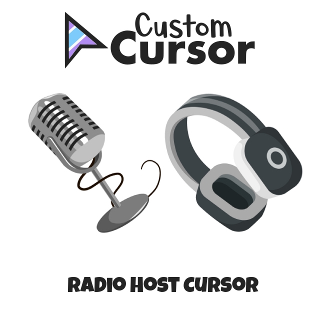 Radio Host cursor – Custom Cursor