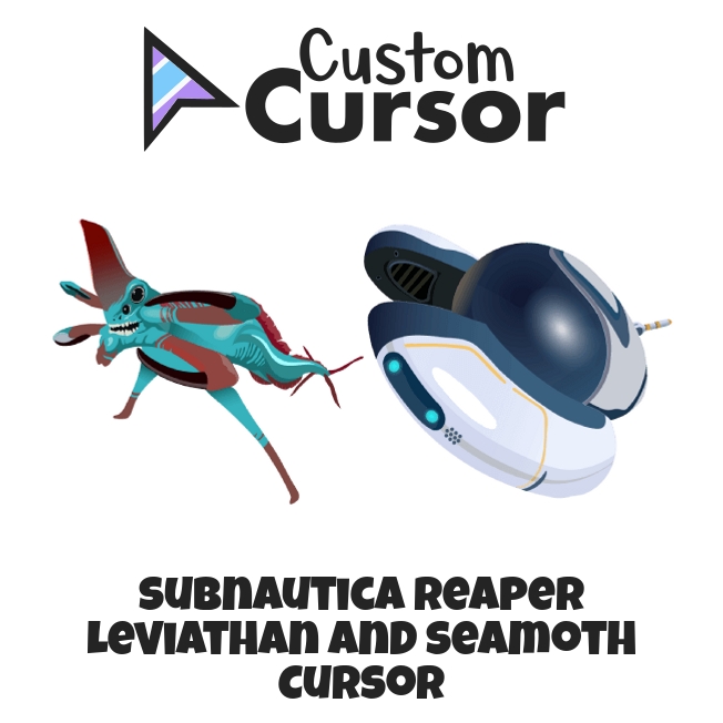 Subnautica Reaper Leviathan and Seamoth cursor – Custom Cursor