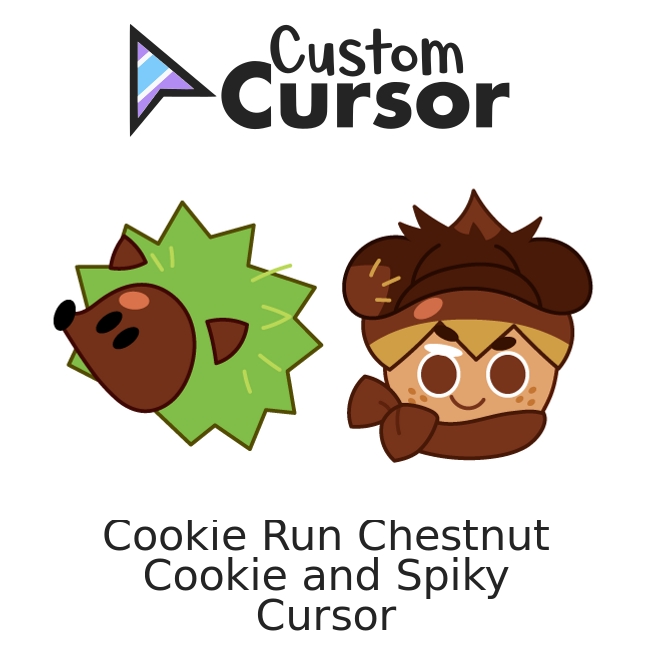 Cookie Run Chestnut Cookie and Spiky cursor – Custom Cursor