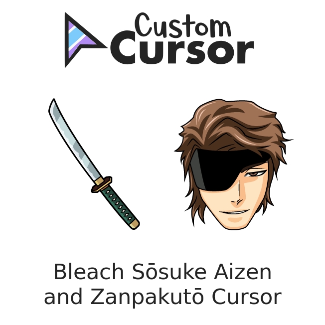 Bleach Sōsuke Aizen and Zanpakutō cursor – Custom Cursor