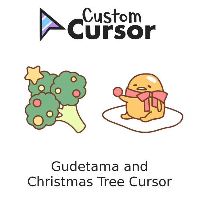 Gudetama and Christmas Tree cursor – Custom Cursor