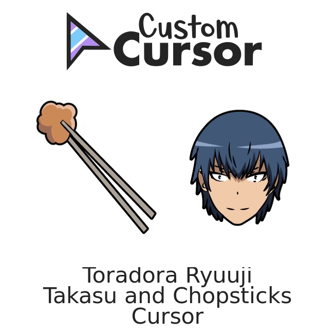 Toradora Ryuuji Takasu and Chopsticks cursor – Custom Cursor