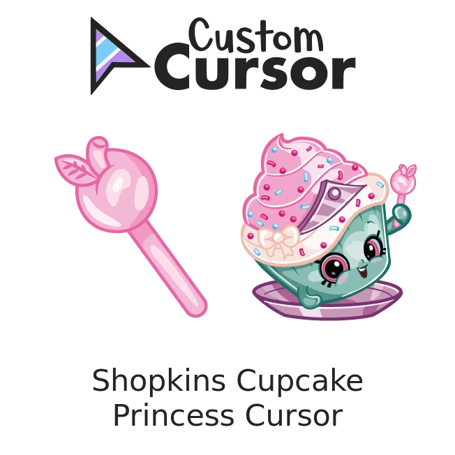 Shopkins Cupcake Princess cursor – Custom Cursor