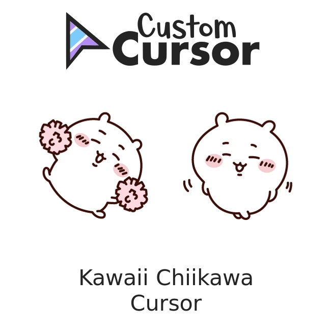 Kawaii Chiikawa cursor – Custom Cursor