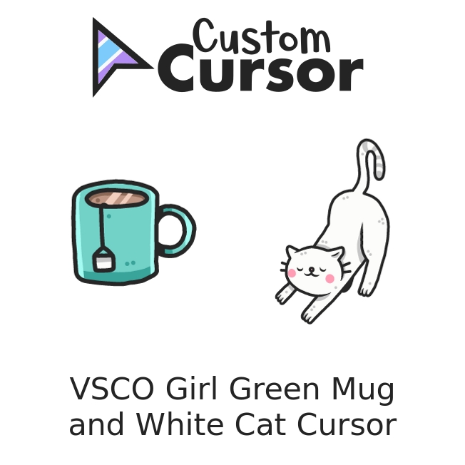 VSCO Girl Green Mug and White Cat cursor – Custom Cursor
