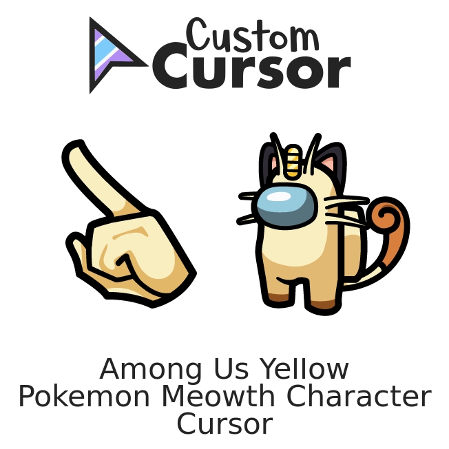 Among Us Yellow Pokemon Meowth Character Cursor Custom Cursor