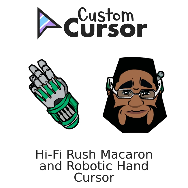 Hi-Fi Rush Macaron and Robotic Hand cursor – Custom Cursor