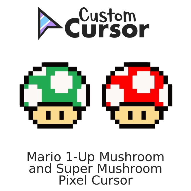 Mario 1-Up Mushroom and Super Mushroom Pixel cursor – Custom Cursor
