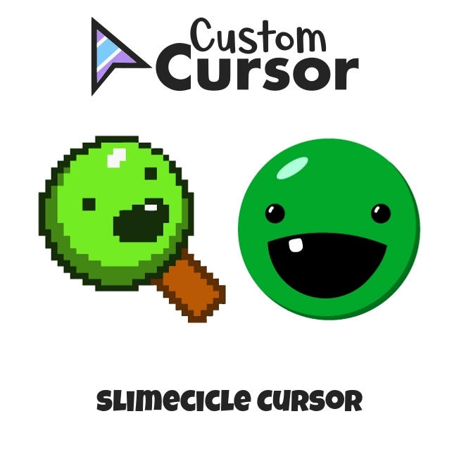 Slimecicle cursor – Custom Cursor