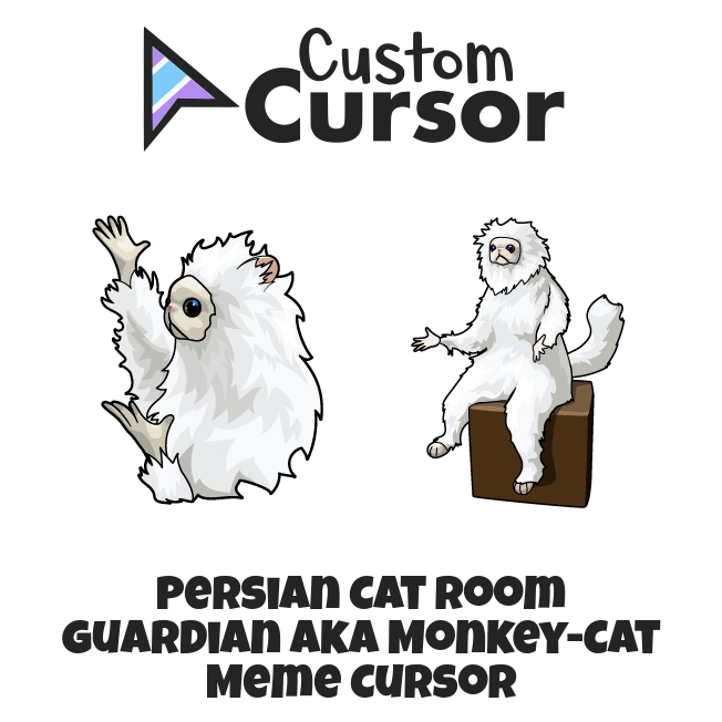 Persian Cat Room Guardian aka Monkey-Cat Meme cursor – Custom Cursor
