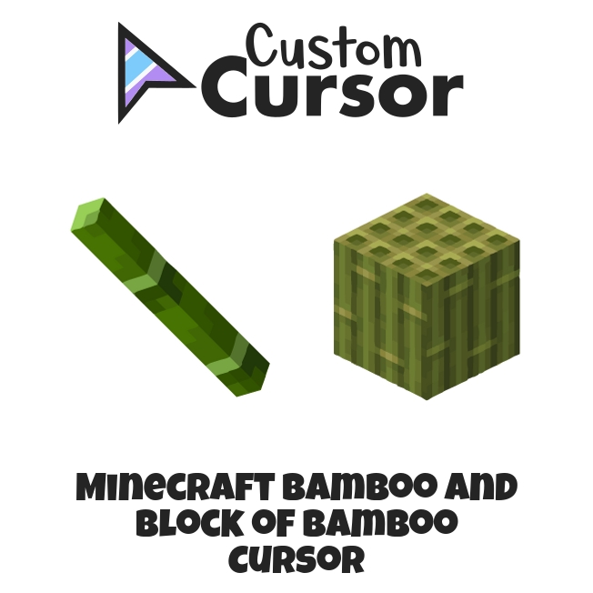 Minecraft Bamboo and Block of Bamboo cursor – Custom Cursor