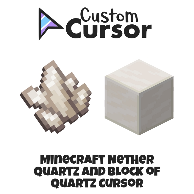 Minecraft Nether Quartz and Block of Quartz cursor – Custom Cursor