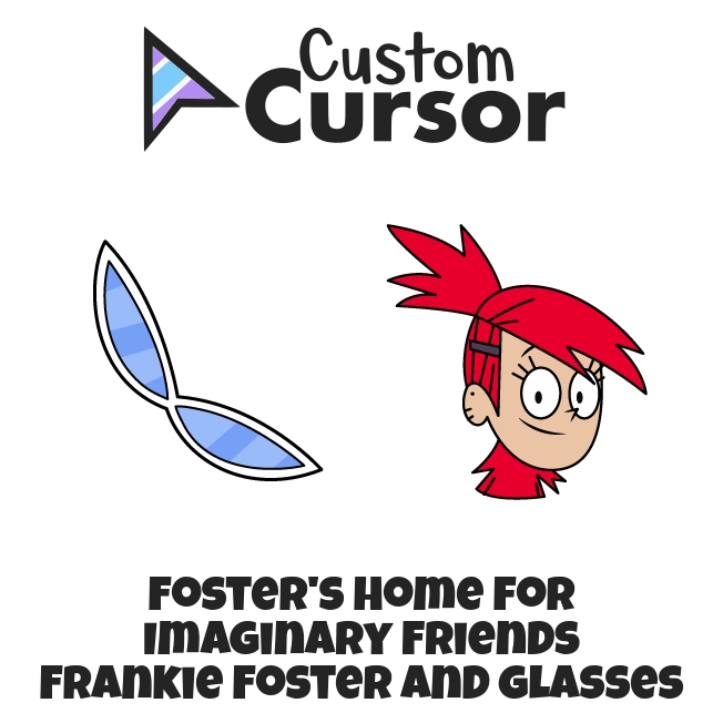 Foster's Home for Imaginary Friends Frankie Foster and Glasses cursor ...