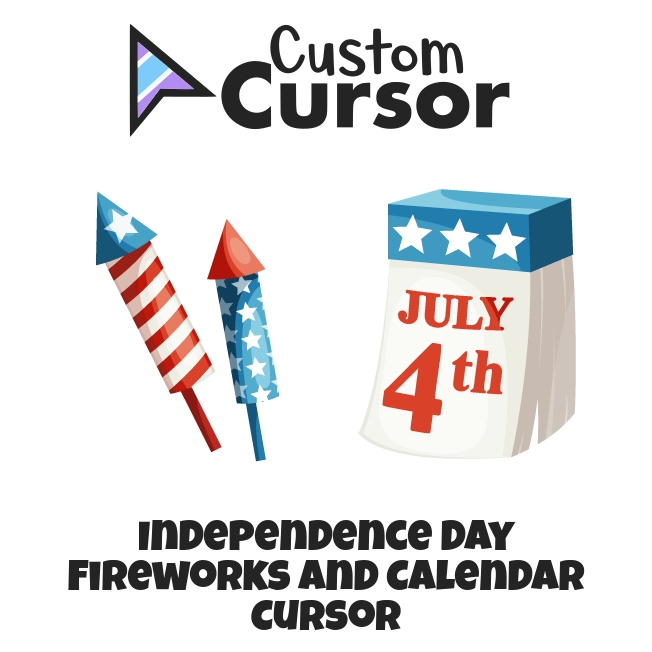 Independence Day Fireworks and Calendar cursor – Custom Cursor