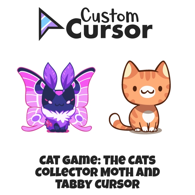 Cat Game: The Cats Collector Moth et Tabby Curseur – Custom Cursor