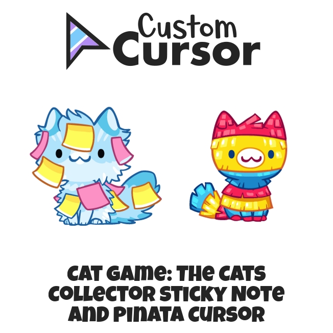 Cat Game: The Cats Collector Sticky Note and Pinata cursor – Custom Cursor
