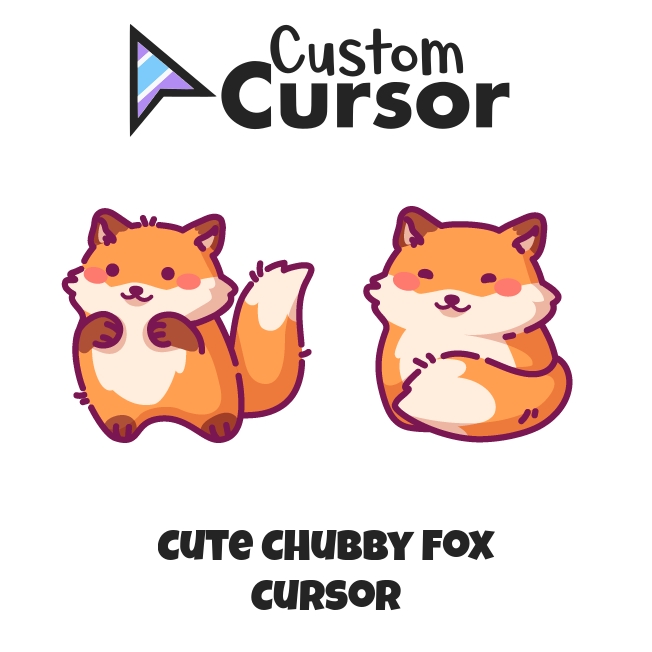 Cute Chubby Fox cursor – Custom Cursor