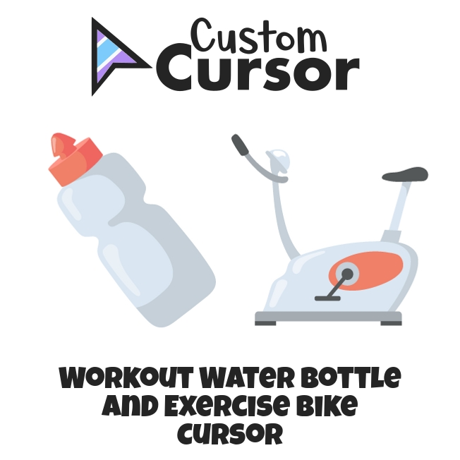 Workout Water Bottle and Exercise Bike cursor – Custom Cursor