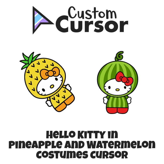 Hello Kitty in Pineapple and Watermelon Costumes cursor – Custom Cursor