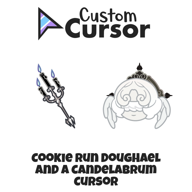 Cookie Run Doughael and a Candelabrum cursor – Custom Cursor