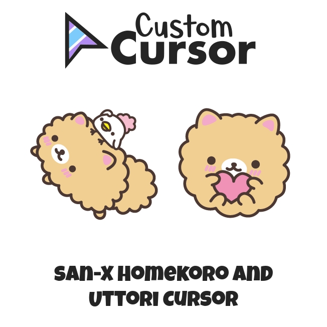 San-X Homekoro and Uttori cursor – Custom Cursor