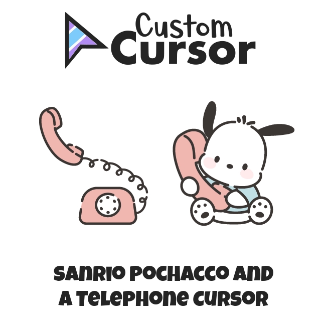 Sanrio Pochacco and a Telephone cursor – Custom Cursor