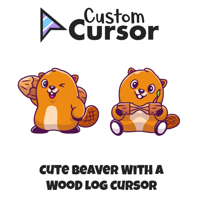 Cute Beaver With a Wood Log cursor – Custom Cursor