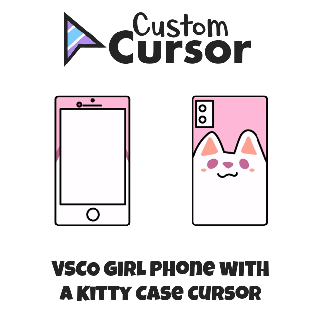 VSCO Girl Phone with a Kitty Case cursor – Custom Cursor