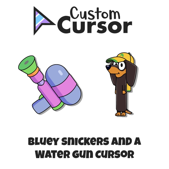 Bluey Snickers and a Water Gun cursor – Custom Cursor