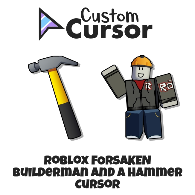 Roblox FORSAKEN Builderman and a Hammer курсор пак – Custom Cursor