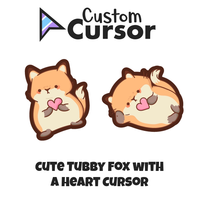 Cute Tubby Fox with a Heart cursor – Custom Cursor
