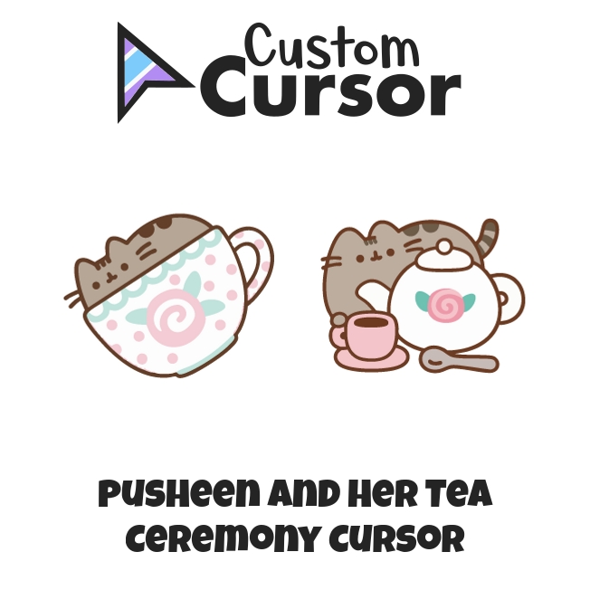 Pusheen and her Tea Ceremony cursor – Custom Cursor