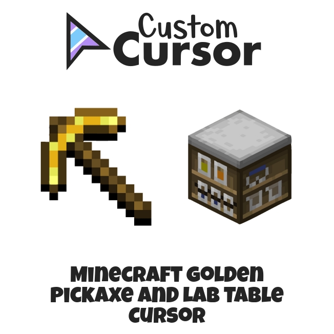 Minecraft Golden Pickaxe and Lab Table cursor – Custom Cursor
