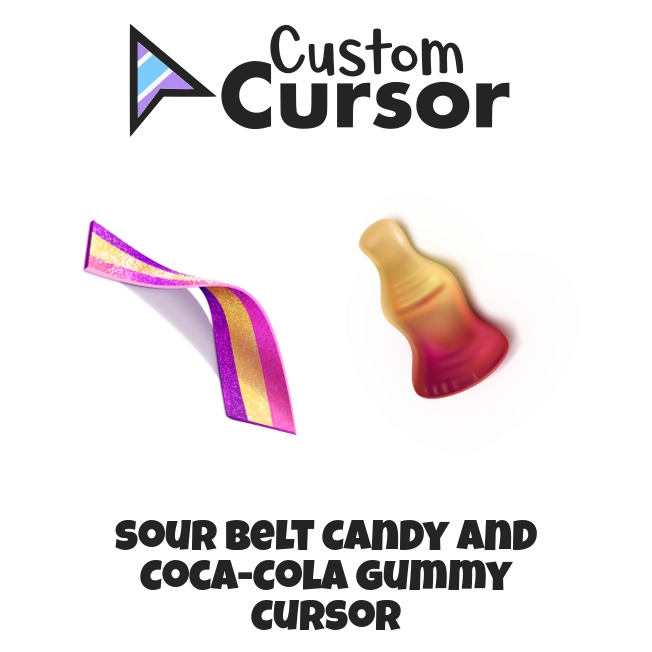 Sour Belt Candy and Coca-Cola Gummy cursor – Custom Cursor