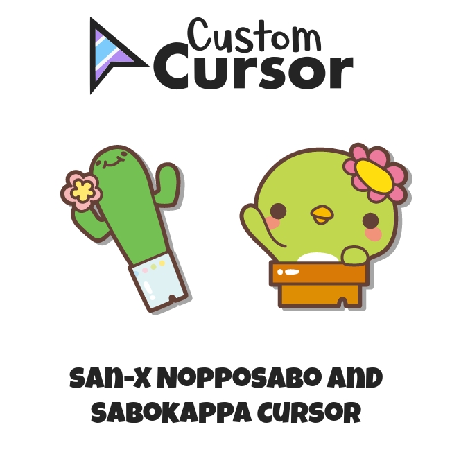 San-X Nopposabo and Sabokappa cursor – Custom Cursor