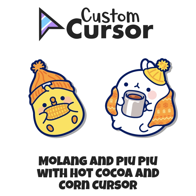 Molang and Piu Piu with Hot Cocoa and Corn cursor – Custom Cursor