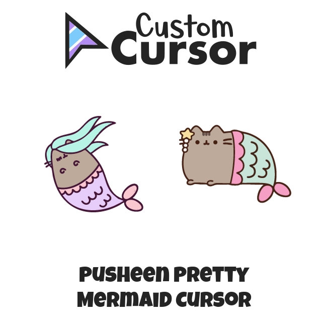 Pusheen Pretty Mermaid cursor – Custom Cursor