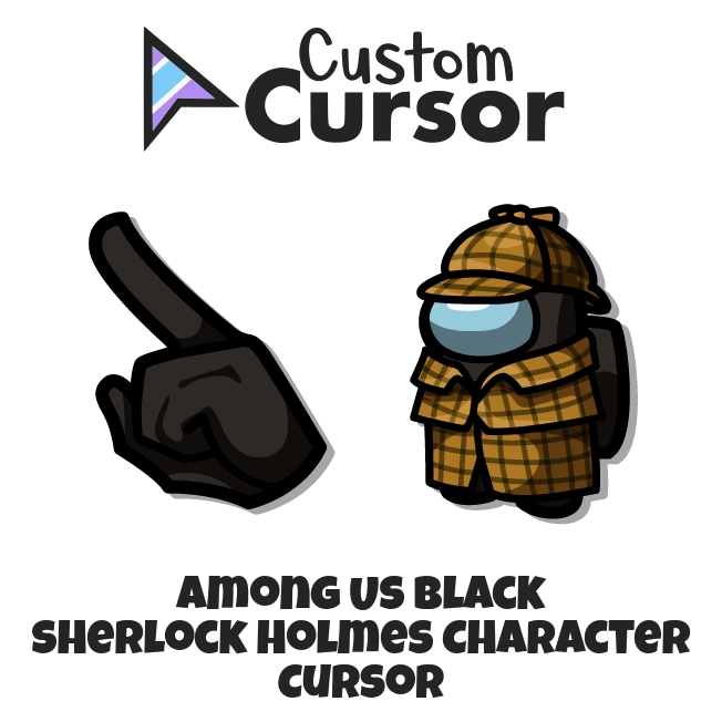 Among Us Black Sherlock Holmes Character cursor – Custom Cursor