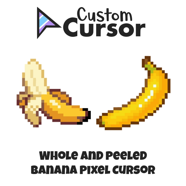 Whole and Peeled Banana Pixel cursor – Custom Cursor