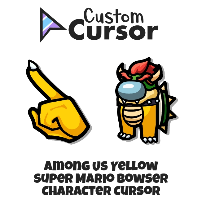 Among Us Yellow Super Mario Bowser Character cursor – Custom Cursor