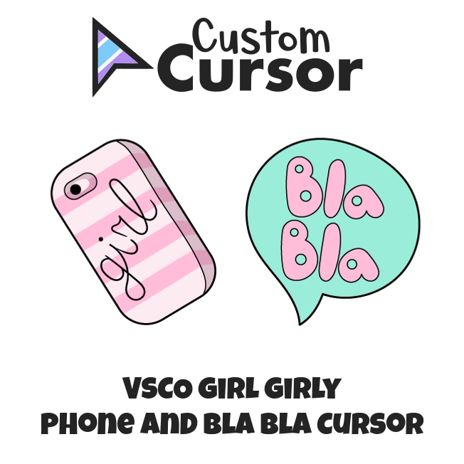 VSCO Girl Girly Phone and Bla Bla Speech Bubble cursor – Custom Cursor