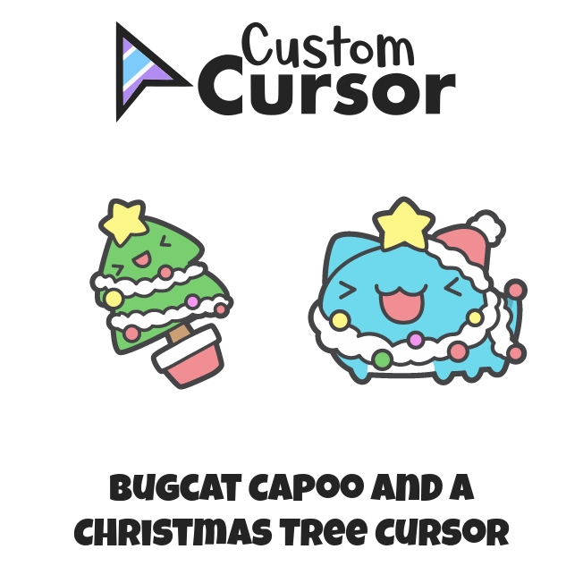 Bugcat Capoo and a Christmas Tree cursor – Custom Cursor